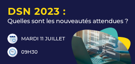 DSN 2023 | Quelles sont les nouveautés attendues ? | Webikeo